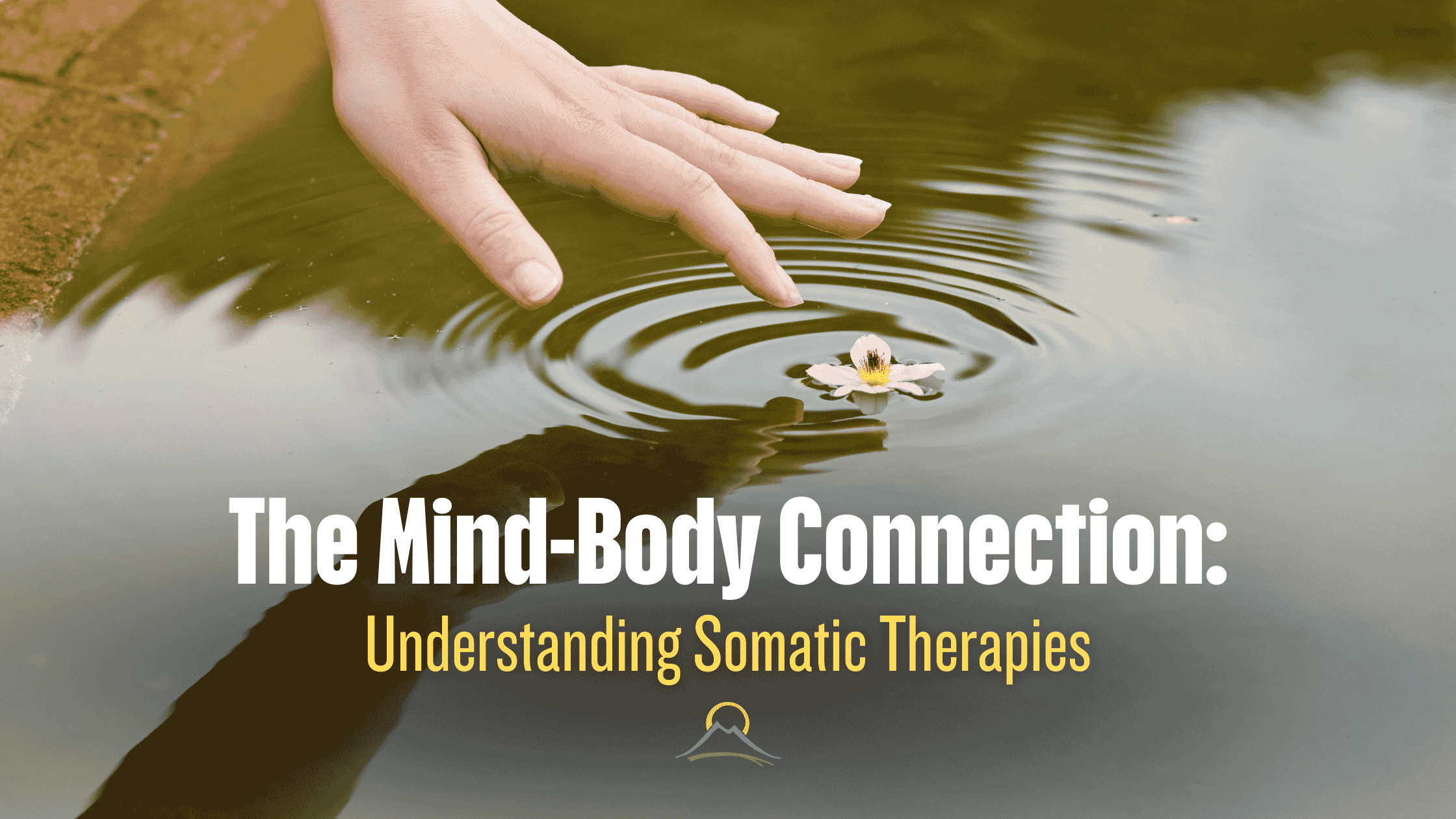 The Mind-Body Connection: Understanding Somatic Therapies | Pacific ...